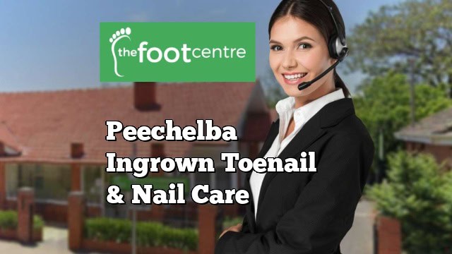 Peechelba Ingrown Toenail & Nail Care - The Foot Centre