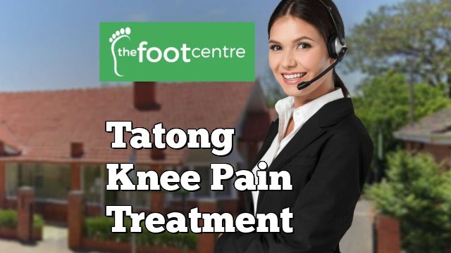 Tatong Knee pain treatment - The Foot Centre