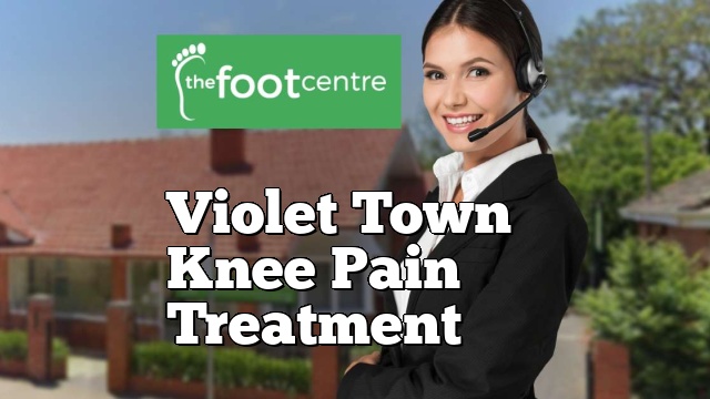 Violet Town Knee pain treatment - The Foot Centre